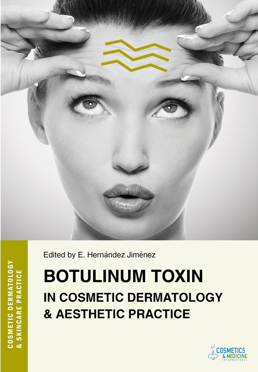 BOTULINUM TOXIN IN COSMETIC DERMATOLOGY & AESTHETIC PRACTICE ...